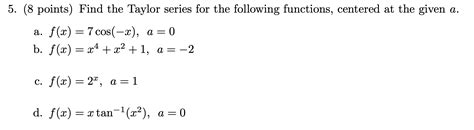 solved 5 8 points find the taylor series for the