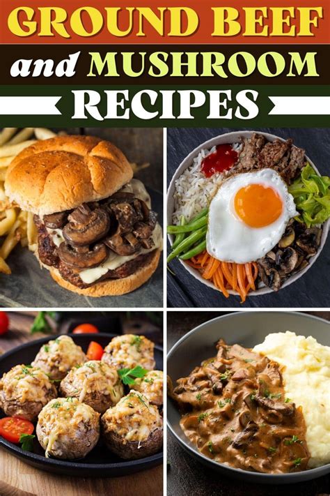 10 Ground Beef And Mushroom Recipes Easy Dinner Meals Insanely Good