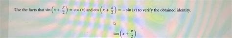 Solved Use The Facts That Sin X π2 Cos X ﻿and