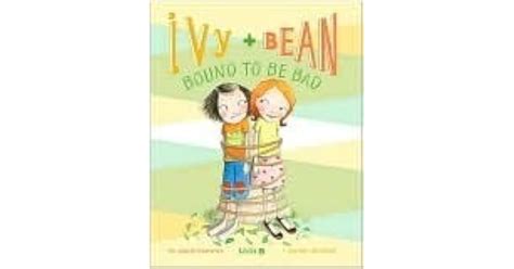 Ivy And Bean Bound To Be Bad By Annie Barrows