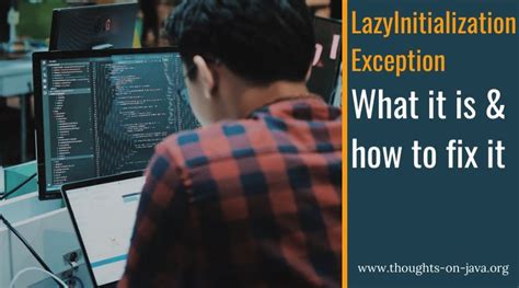 Lazyinitializationexception What It Is And The Best Way To Fix It