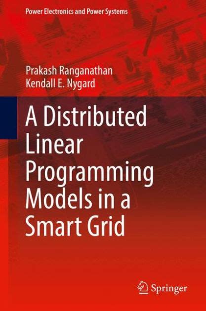 Distributed Linear Programming Models In A Smart Grid By Prakash