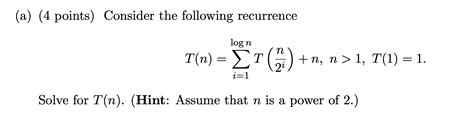 Solved A Points Consider The Following Recurrence Chegg
