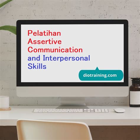 Pelatihan Assertive Communication And Interpersonal Skills Diorama