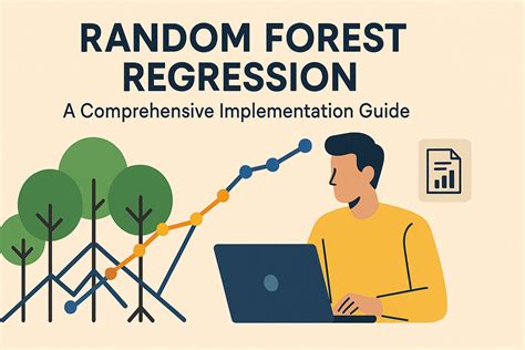 Random Forest Regression A Comprehensive Implementation Guide By