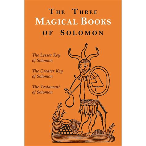 The Three Magical Books Of Solomon The Greater And Lesser Keys And The Testament Of Solomon