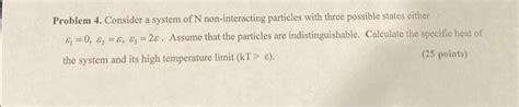 Solved Problem 4 Consider A System Of N Non Interacting