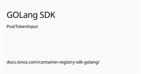 PostTokenInput GOLang SDK