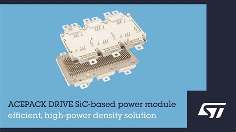 Stmicroelectronics Silicon Carbide Power Modules Ev Design And Manufacturing