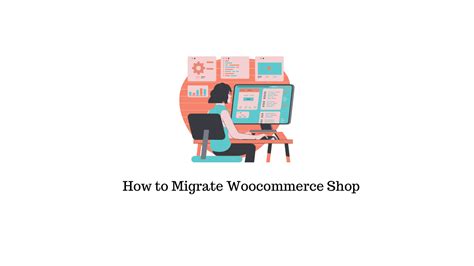 How To Migrate Woocommerce Shop From One Wordpress Site To Another