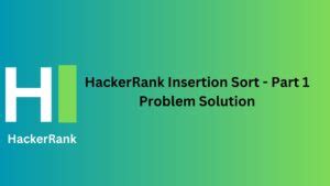 HackerRank Insertion Sort Part 1 Solution TheCScience