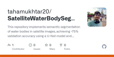 Github Tahamukhtar Satellitewaterbodysegmentation This Repository Implements Semantic