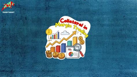 Collateral In Margin Trading How It Works Trade Target