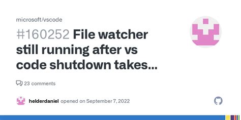 File Watcher Still Running After Vs Code Shutdown Takes 100 Cpu Core · Issue 160252