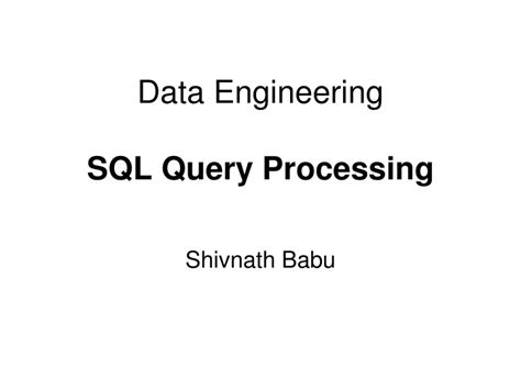 PPT Data Engineering SQL Query Processing PowerPoint Presentation Free Download ID 9226212