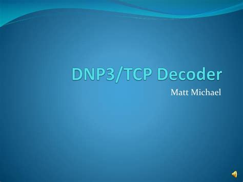 Ppt Dnp3 Tcp Decoder Powerpoint Presentation Free Download Id 2788046