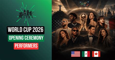Fifa World Cup 2026 Opening Ceremony Performers List Lineup And Top