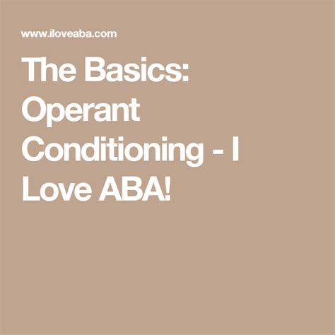 The Basics Operant Conditioning I Love Aba