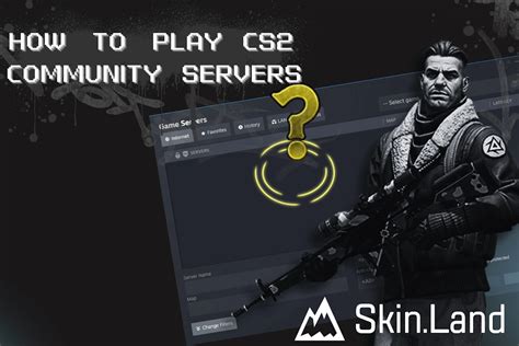 The Hidden Treasures Of CS2 Community Servers