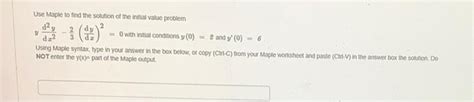 Solved Use Maple To Find The Solution Of The Initial Value