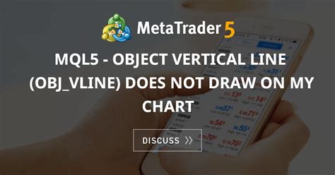 Mql5 Object Vertical Line Objvline Does Not Draw On My Chart Best Ea Expert Advisors