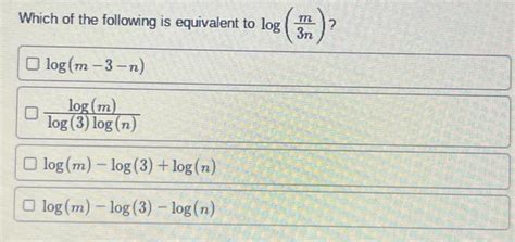 Solved Which Of The Following Is Equivalent To Log3nm