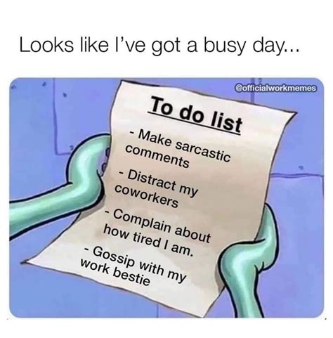 looks like i ve got a busy day officialworkmemes to ake list ake ss
