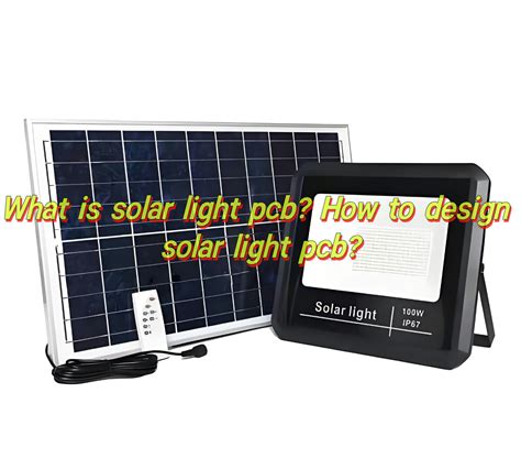 What Is Solar Light Pcb How To Design Your Solar Light Pcb Pcb And Mcpcb Best Technology