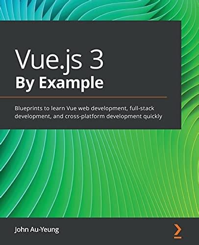 Vuejs 3 By Example By John Au Yeung Open Library