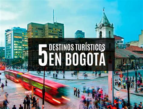 Conoce 5 Destinos Turísticos Que No Puedes Dejar De Visitar En Bogotá