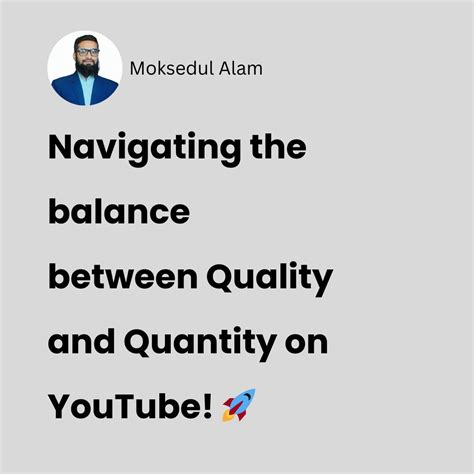 How To Balance Quality And Quantity On Youtube Moksedul Alam Posted