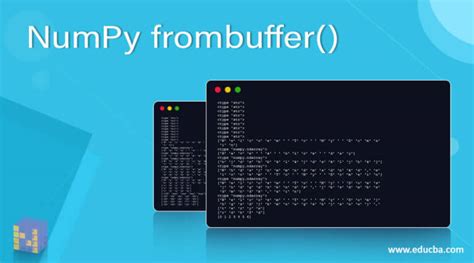 Numpy Frombuffer How Does Numpy Frombuffer Method Works