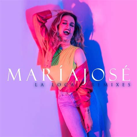 María José La Loca Remixes Single Lyrics and Tracklist Genius