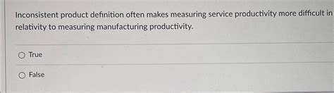 Solved Inconsistent Product Definition Often Makes Measuring