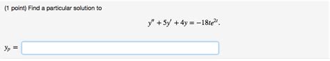 Solved 1 Point Find A Particular Solution To
