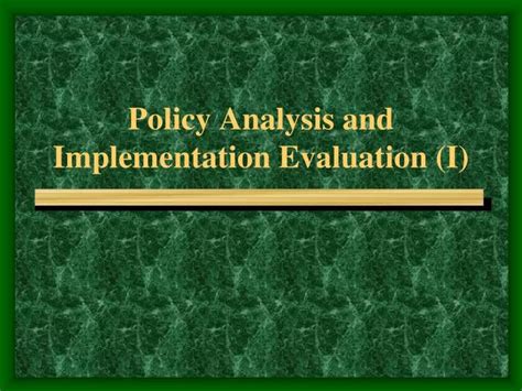 Ppt Policy Analysis And Implementation Evaluation I Powerpoint