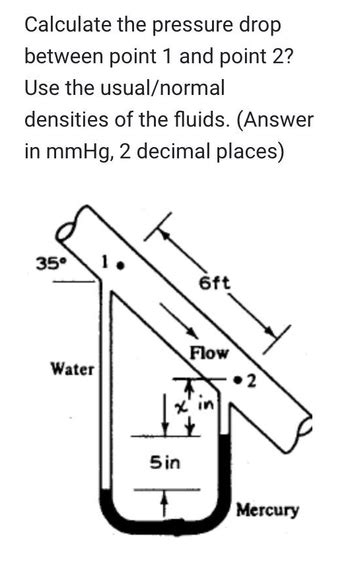 Answered Calculate The Pressure Drop Between Point And Point Use The Usual Normal