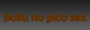 Boku No Pico Sex Boku No Pico Episode 2