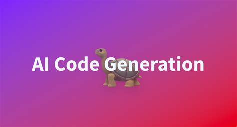 Ai Code Generation A Hugging Face Space By Aicodegenerator
