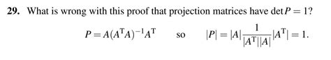 Why Is This Proof Of Projection Matrices Having A Determinant Of 1 Wrong R Askmath