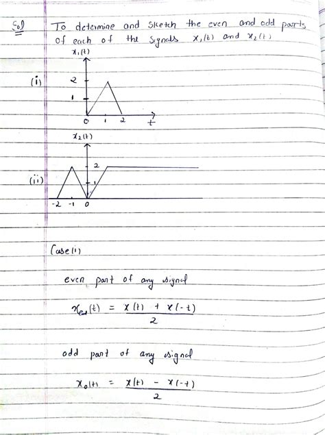 Solved Please Solve Determine And Sketch The Even And Odd Parts Of Course Hero