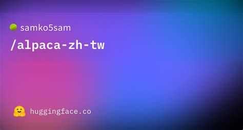 Samko5sam Alpaca Zh Tw Datasets At Hugging Face
