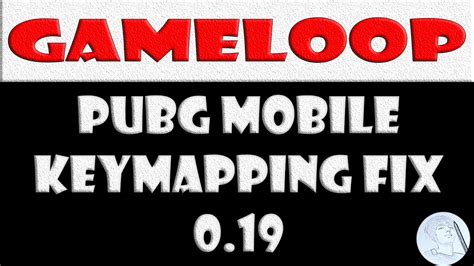 Gameloop Pubg Mobile 019 Keymapping Fix 100 Keymapping Fix