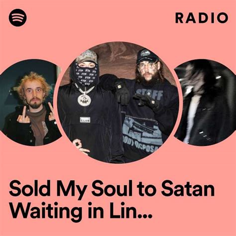 Sold My Soul To Satan Waiting In Line At The Mall Radio Playlist By