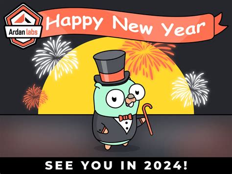 🎉happy New Year To The Ardan Labs Community 🌟 As We Bid Farewell To 2023 And Usher In A Brand