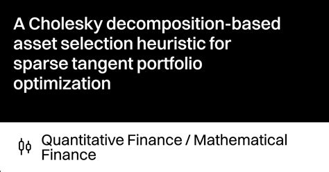 A Cholesky Decomposition Based Asset Selection Heuristic For Sparse