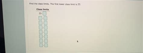 Solved Find The Class Limits The First Lower Class Limit Is