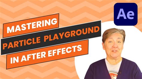 Mastering Particle Playground In After Effects Aftereffects Particles Aftereffectstutorial
