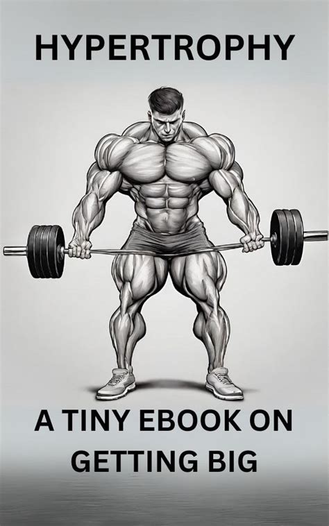 Hypertrophy A Tiny Ebook On Getting Big Offering Insight