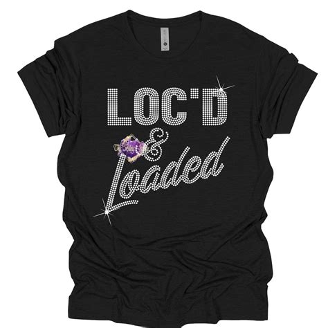 Locd And Loaded Bling T Shirt Hair Shirt Locs Shirt Locd Woman Shirt